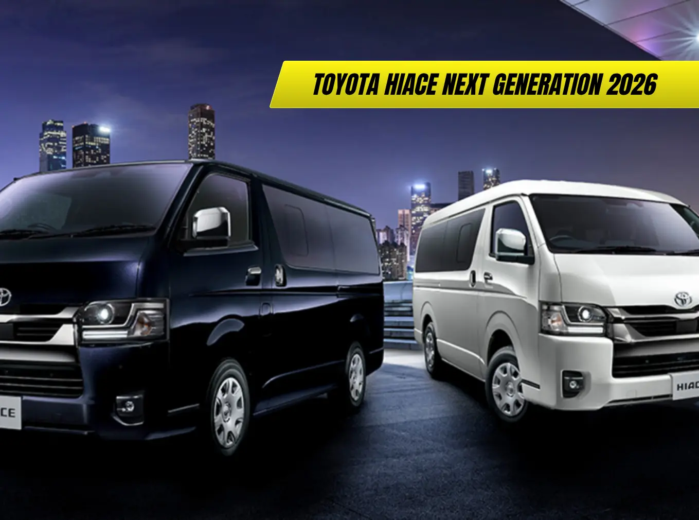 Toyota Hiace Next Generation 2026: Release Date, Price and Features ...